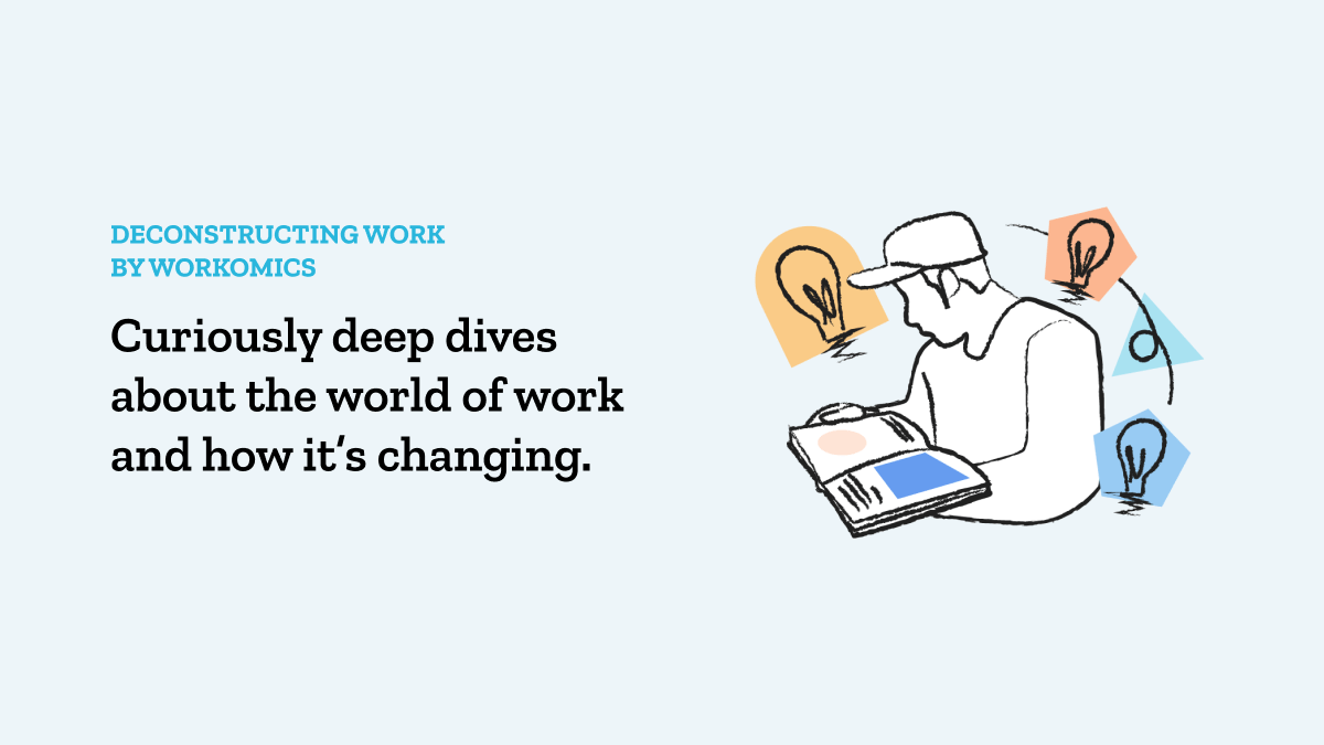 Deconstructing Work • Workomics