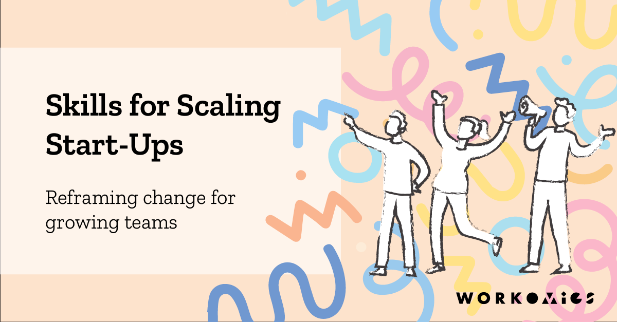 Skills for Scaling Start-Ups • Workomics